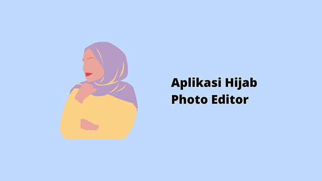 Aplikasi Hijab Photo Editor, Ubah Foto Jadi Lebih Islami